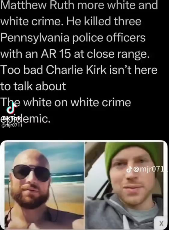 Matthew Ruth more white and white crime. He killed three Pennsylvania ...