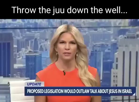 Throw the juu down the well... UPDATE PROPOSED LECSLATION WOULD OUTUAW ...
