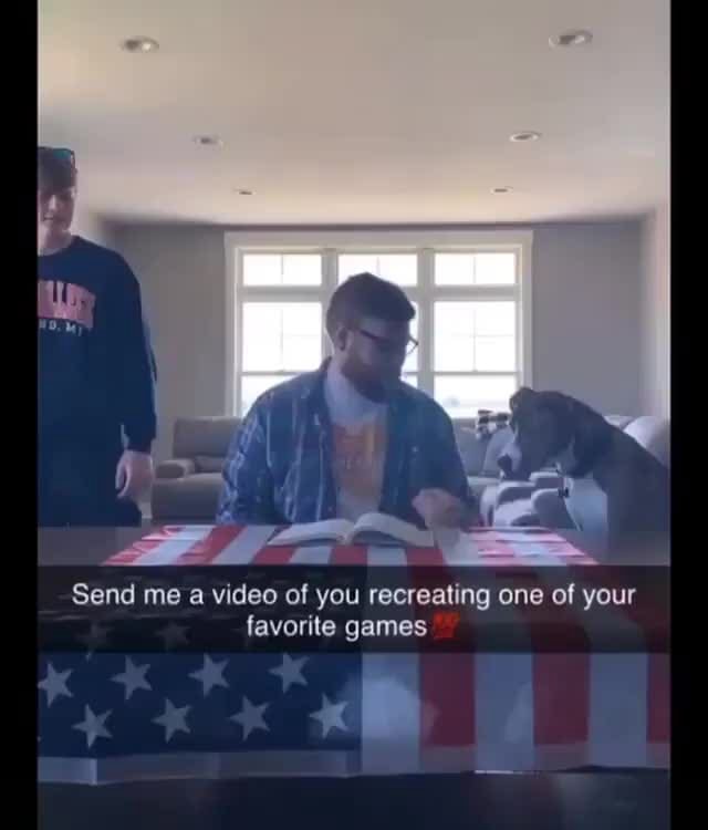 Send me a video of you recreating one of your favorite games - iFunny