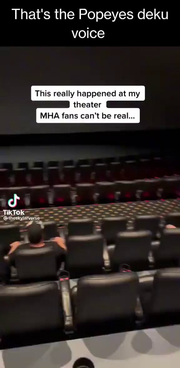 That's the Popeyes deku voice This really happened at my theater MHA ...