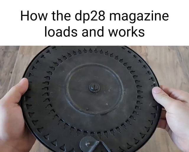 How the dp28 magazine loads and works - iFunny