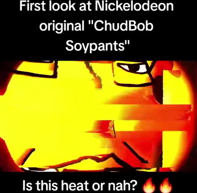 First look at Nickelodeon original "ChudBob Soypants" a, wy Is this ...