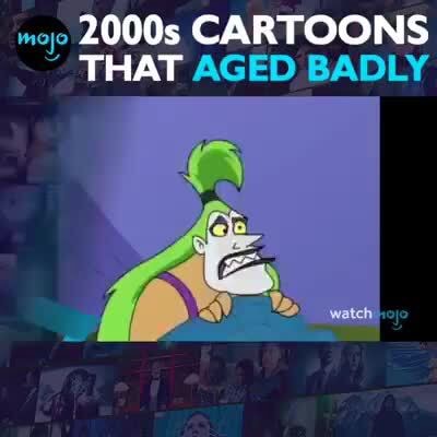 Mojo 2000s CARTOONS THAT AGED BADLY - iFunny