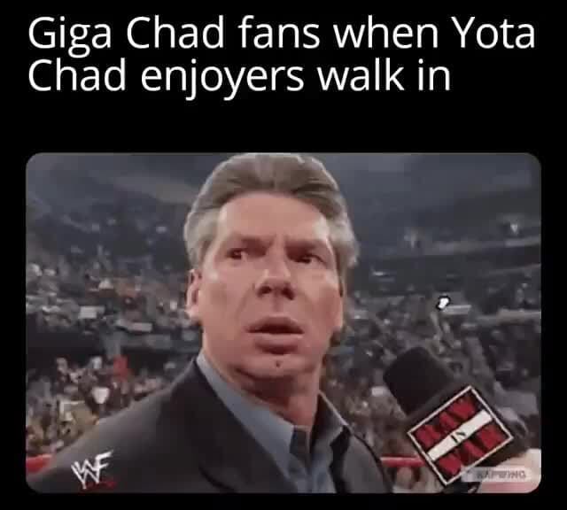 Giga Chad fans when Yota Chad enjoyers walk in - iFunny