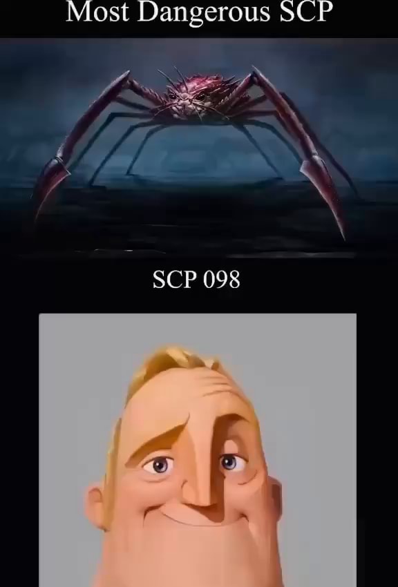 Most Dangerous SCP we aN - 8 SCP 098 - iFunny