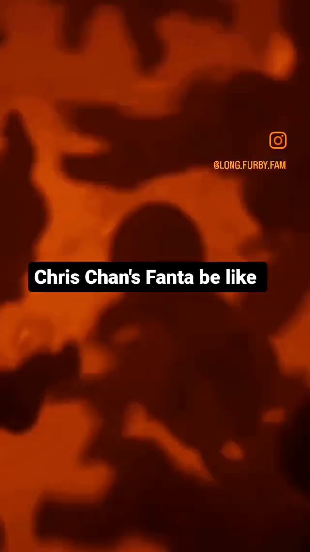 Chris Chan's Fanta be like - iFunny