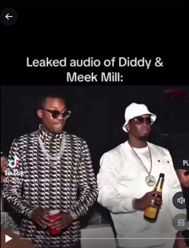 Leaked audio of Diddy & Meek Mill: - iFunny