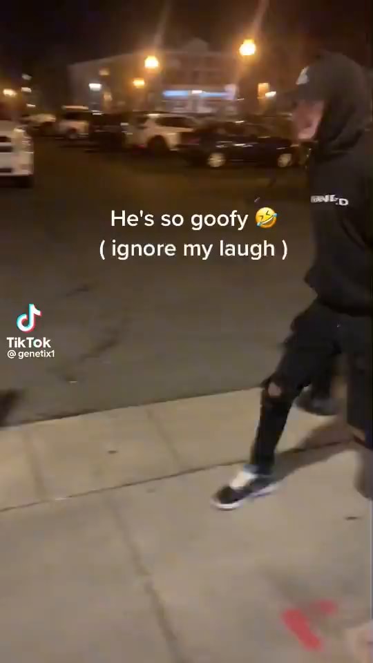 He's so goofy (ignore my laugh TikTok ff - iFunny