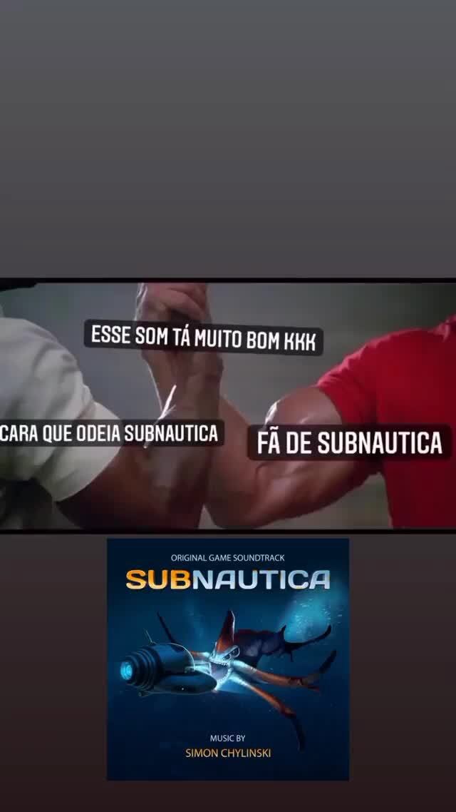 ESSE SOM TÁ MUITO BOM CARA QUE ODEIA SUBNAUTICA FÊ DE SUBNAUTICA ...