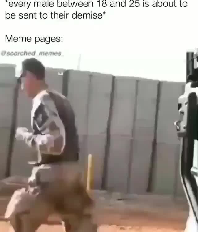 Be sent to their demise* Meme pages: Pscorched memes - iFunny