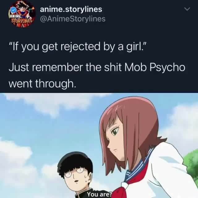 & anime.storylines ~@AnimeStorylines 'TE NS) "If you get rejected by a ...