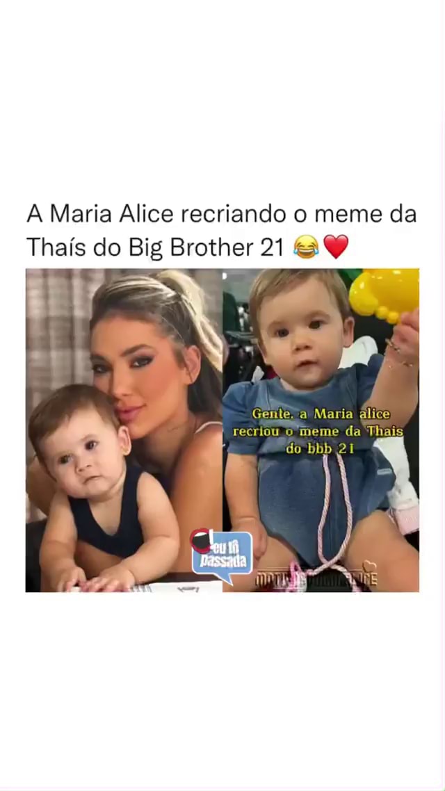 A Maria Alice recriando o meme da Thaís do Big Brother 21 & Gente ...
