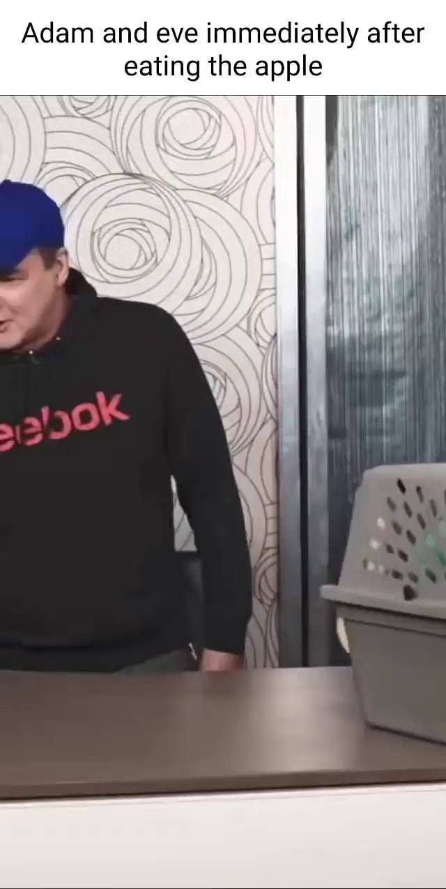 Adam and eve immediately after eating the apple - iFunny