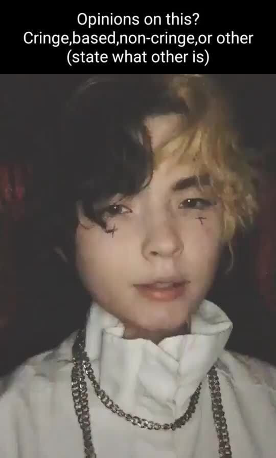 Opinions on this? Cringe, based,nor-cringe,or other (state what other ...