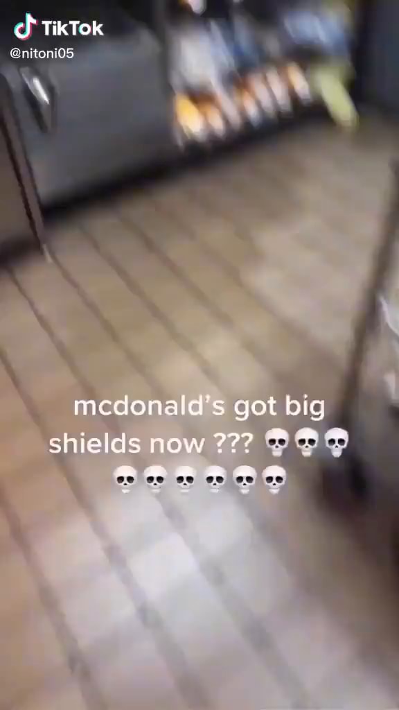Cf TikTok SnitoniOS medonald's got big shields now - iFunny