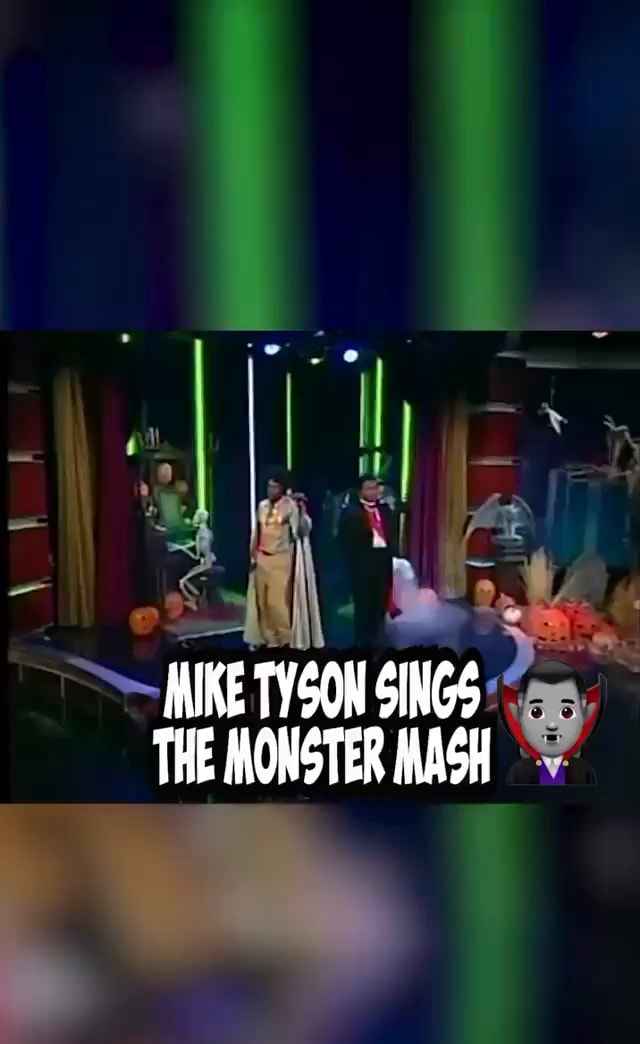 MIKE TYSON SINGS THE MONSTER MASH - iFunny