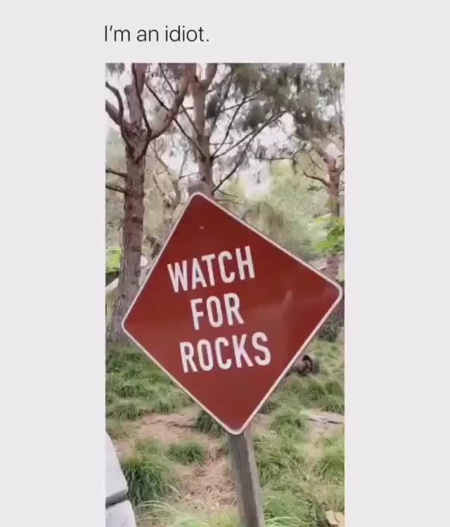 Watch out for Rocks - iFunny