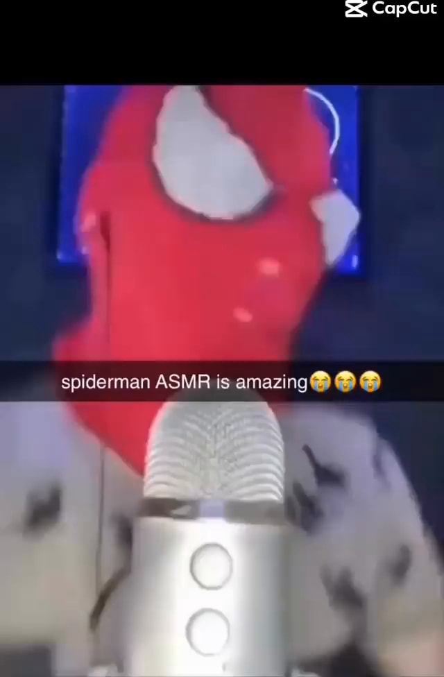 CapCut spiderman ASMR is amazing@ - iFunny