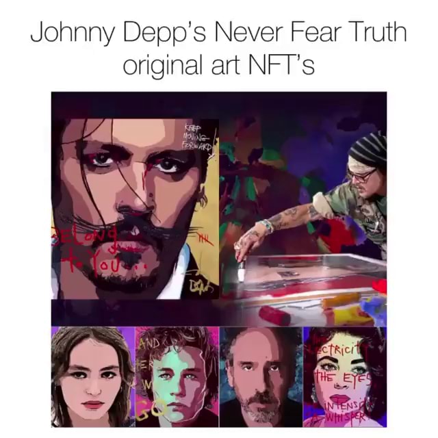 Johnny Depp's Never Fear Truth original art NFT's - iFunny