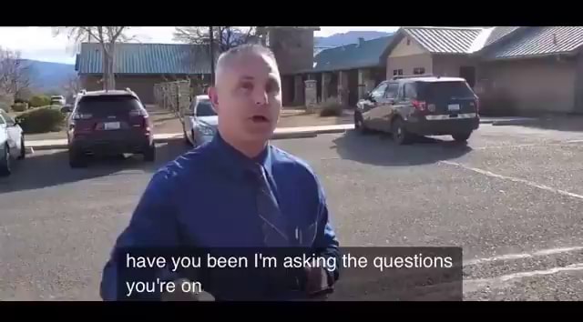 Talking to a cop like a cop. Check your wifi - have you been I'm asking ...