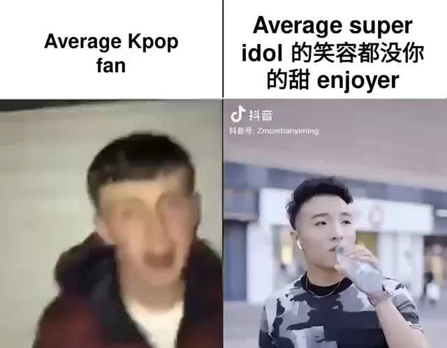 Average super idol enjoyer Average Kpop fan - iFunny