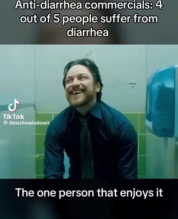 Anti-diarrhea commercials: 4 out of 5 people suffer from diarrhea The ...