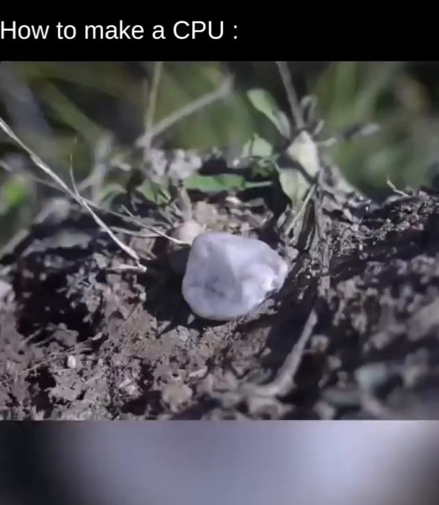 How to make a CPU: - iFunny
