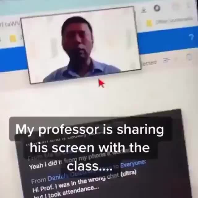 My professor is sharing his screen with.the - iFunny