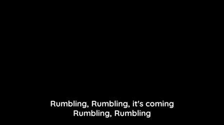 Rumbling, Rumbling, it's coming Rumbling Rumbling - iFunny