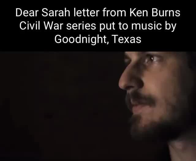 Dear Sarah letter from Ken Burns Civil War series put to music by ...