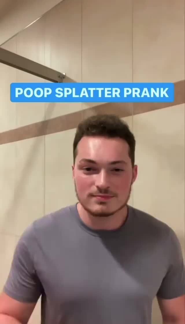 POOP SPLATTER PRANK - iFunny