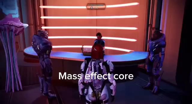 Mass effect core - iFunny