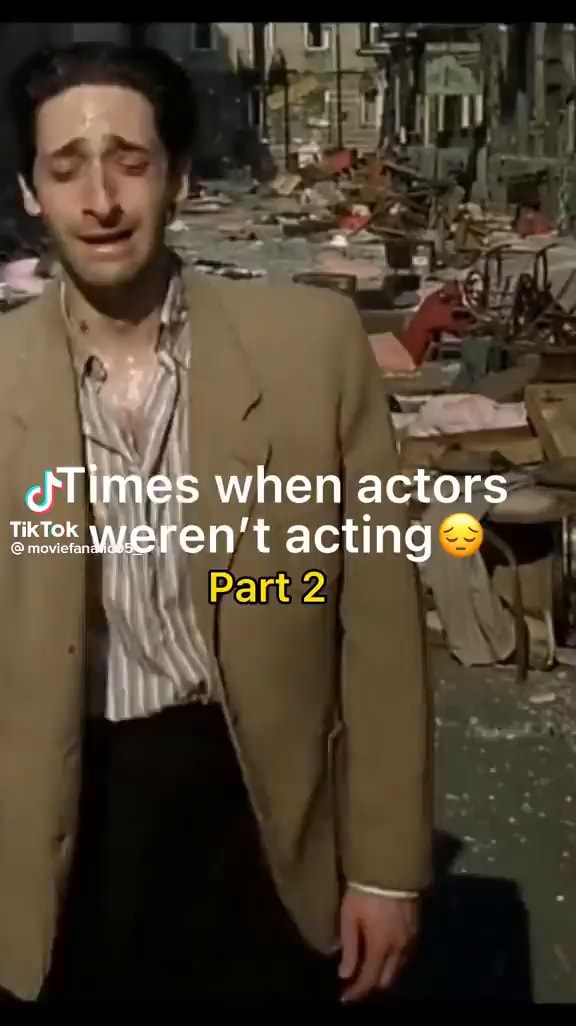 Ell dTimes when actors "weren't acting - iFunny
