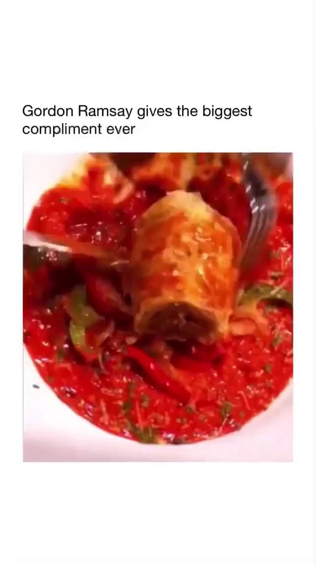 Gordon Ramsay gives the biggest compliment ever - iFunny