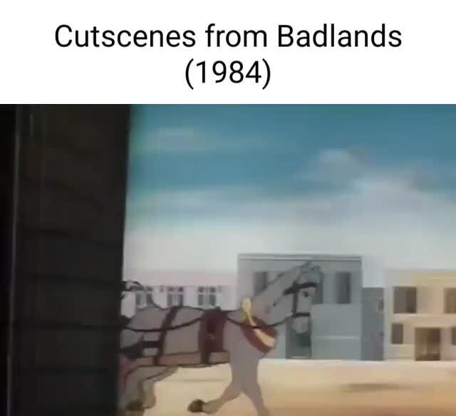 Cutscenes from Badlands (1984) - iFunny