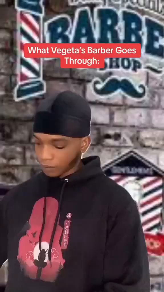 What Vegeta's Barber Goes Through: - iFunny