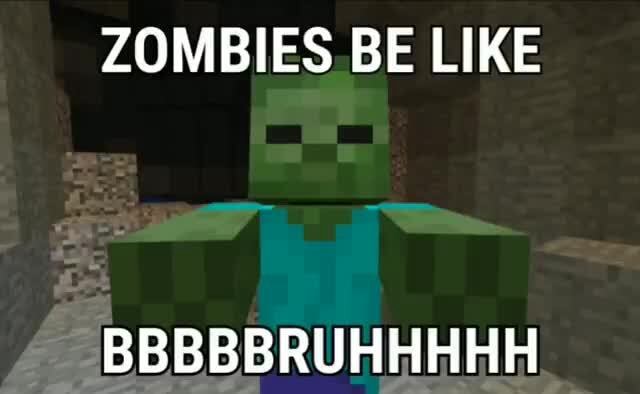 ZOMBIES.BE LIKE - iFunny