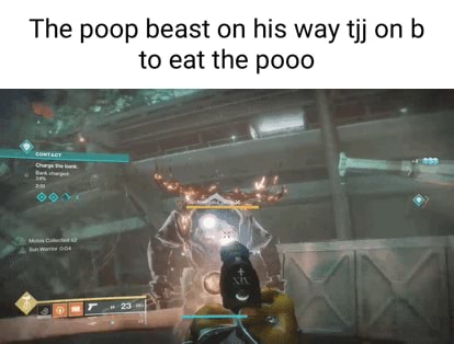 The poop beast on his way tjj on to eat the pooo - iFunny