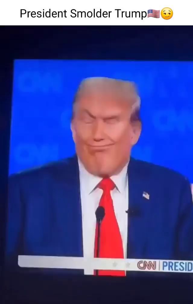President Smolder Trump - iFunny