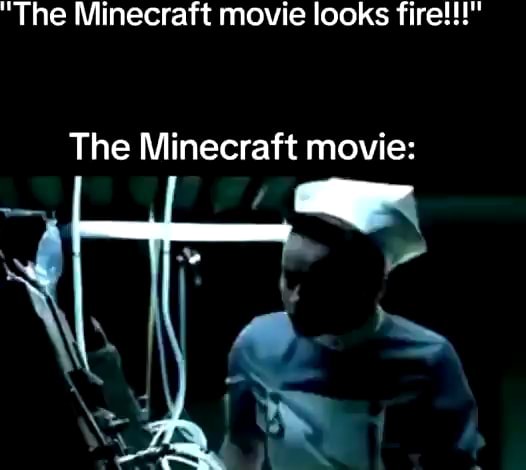 The Minecraft movie looks fire!!!" The Minecraft movie: - iFunny