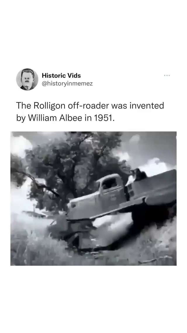 Historic Vids hs Ghistoryinmemez The Rolligon off-roader was invented ...