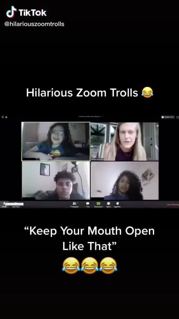 @hilariouszoomtrolls Hilarious Zoom Trolls "Keep Your Mouth Open Like ...