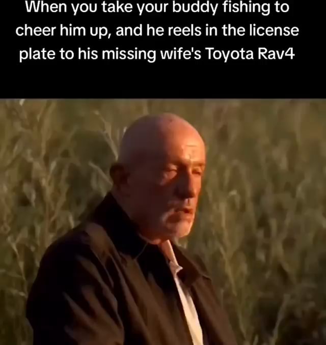 When you take your buddy fishing to cheer him up, and he reels in the ...