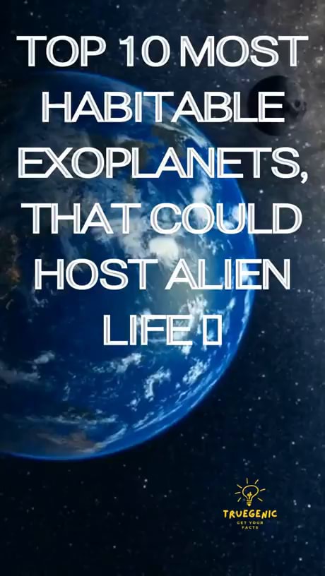 TOP 10 MOST HABITABLE EXOPLANETS, THAT COULD HOST ALIEN LIFE TRUEGEWIC ...