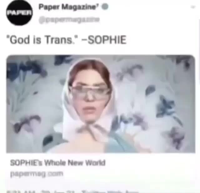 Paper Magazine' "God ts Trans." -SOPHIE SOPHIE'S Whole New Wortd ...