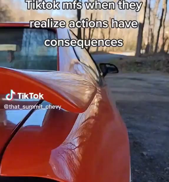 Tiktok Mfs When They Realize Actions Have Consequences Ch Tiktok Eclhat