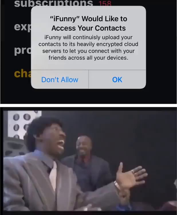 "iFunny" Would Like to Access Your Contacts Funny will continusly ...