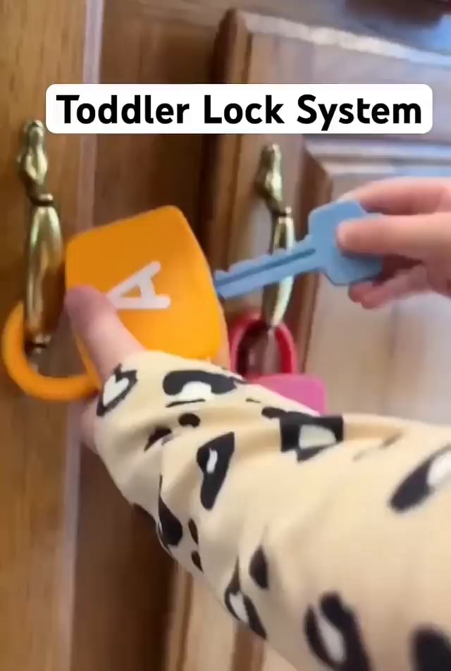 Toddler Lock System - iFunny