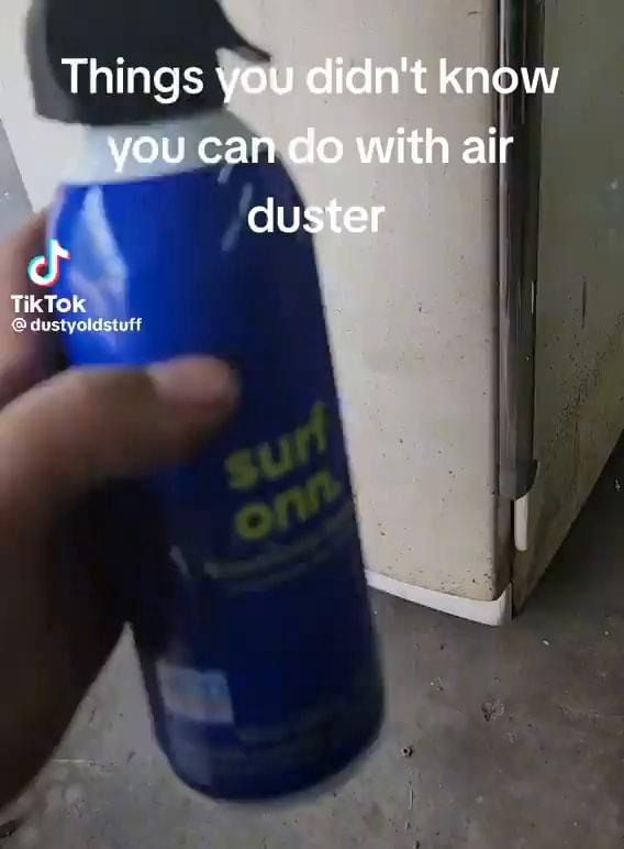 Things you didn't know you can do with air duster TikTok - iFunny
