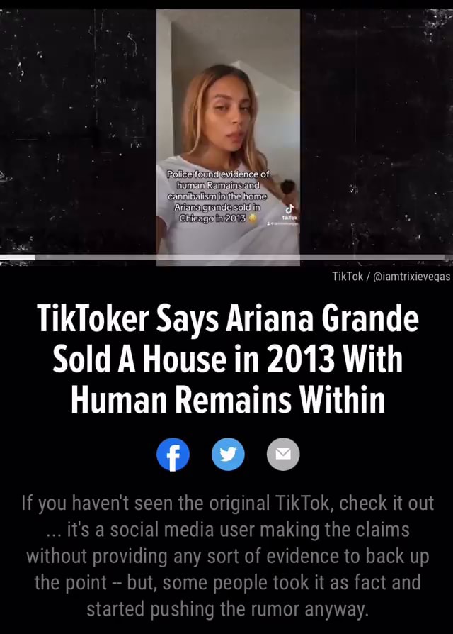 TikTok / @iamtrixievegas TikToker Says Ariana Grande Sold A House in 2013 With Human Remains ...